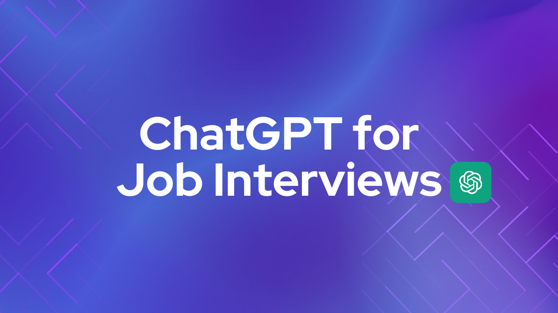Using ChatGPT to Prepare for Job Interviews (Step-by-Step Guide)
